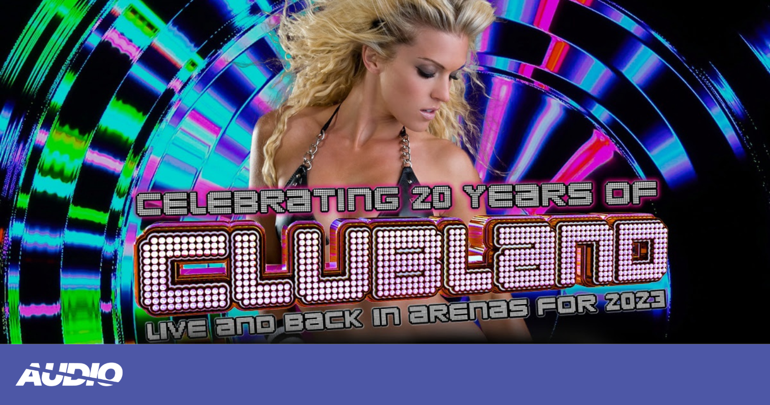 Clubland announce huge throwback arena tour that will take you back to ...